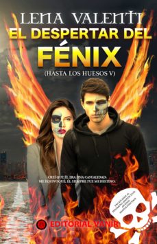 El Despertar Del Fénix (Hasta Los Huesos V) en Libro y Audiolibro - AbecedarioLiteratura.com.ar